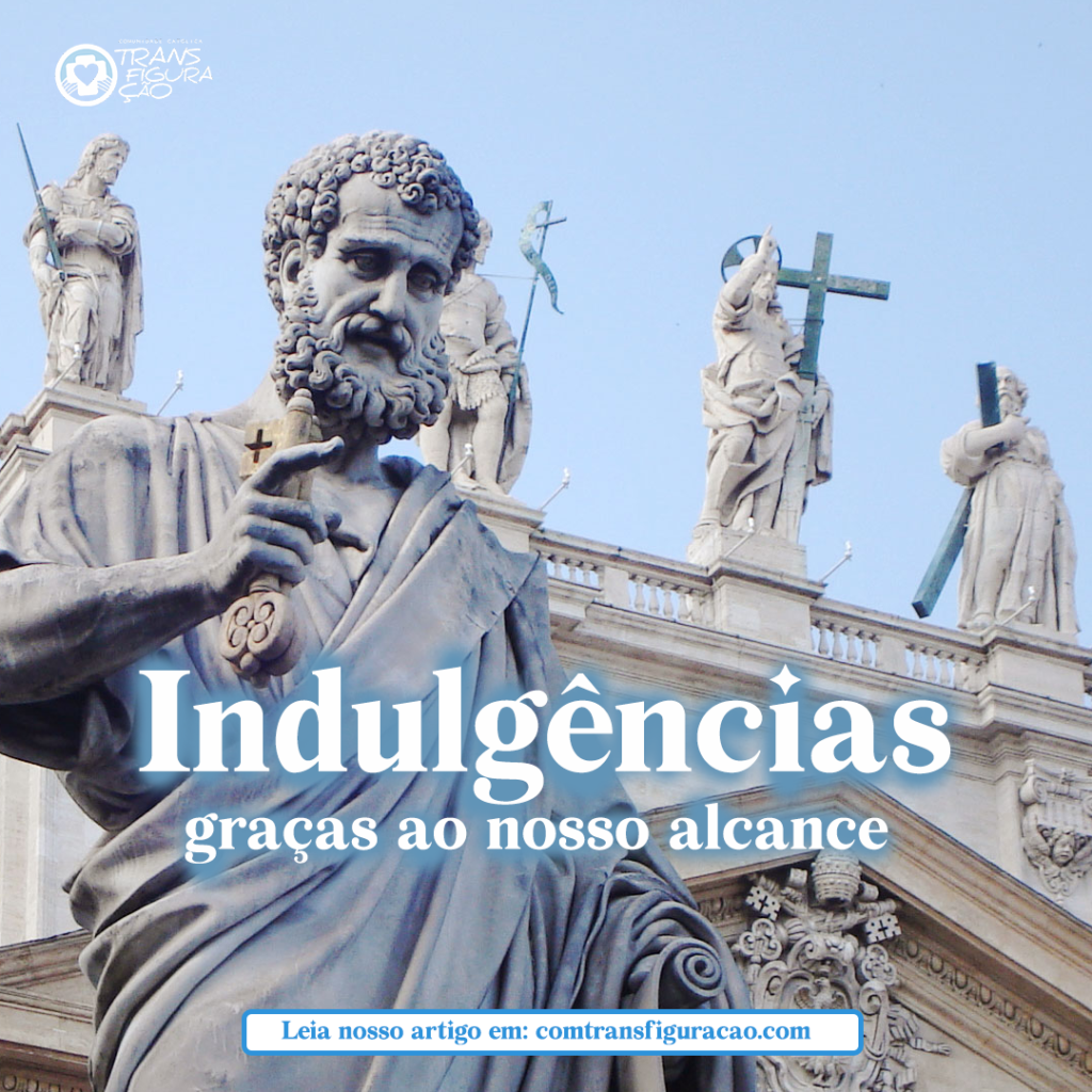 Indulgências – Comunidade Transfiguração