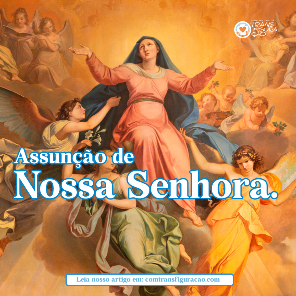 Assunção de Nossa Senhora. – Comunidade Transfiguração